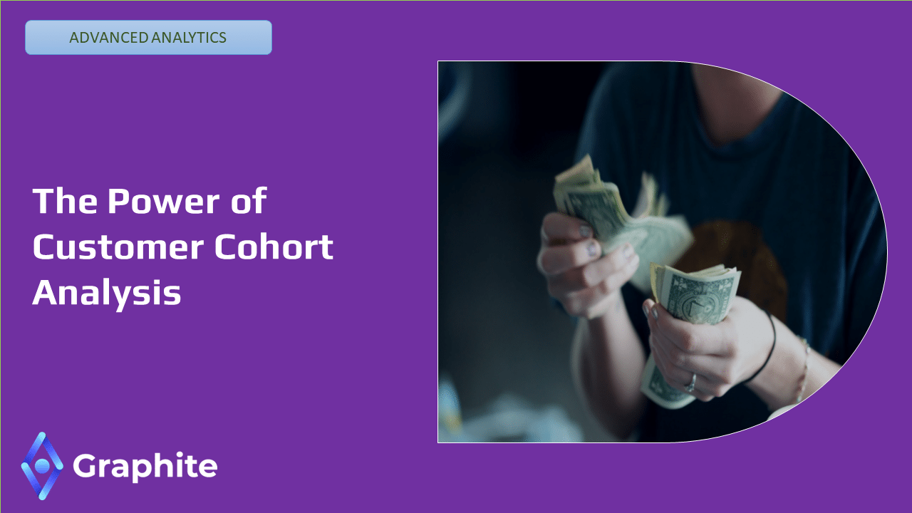 The Power Of Customer Cohort Analysis