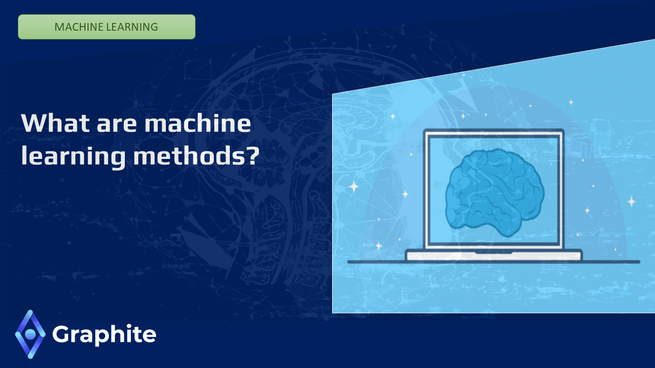 What are Machine Learning Methods: a Gentle Introduction to 3 Types of ML What are Machine Learning Methods: a Gentle Introduction to 3 Types of ML