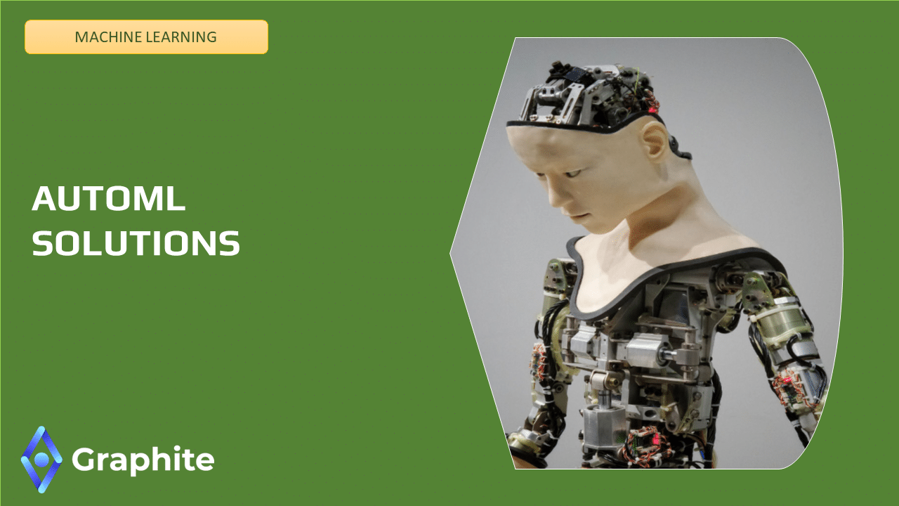Discover The Transformative Potential Of Automl Solutions For Your Business