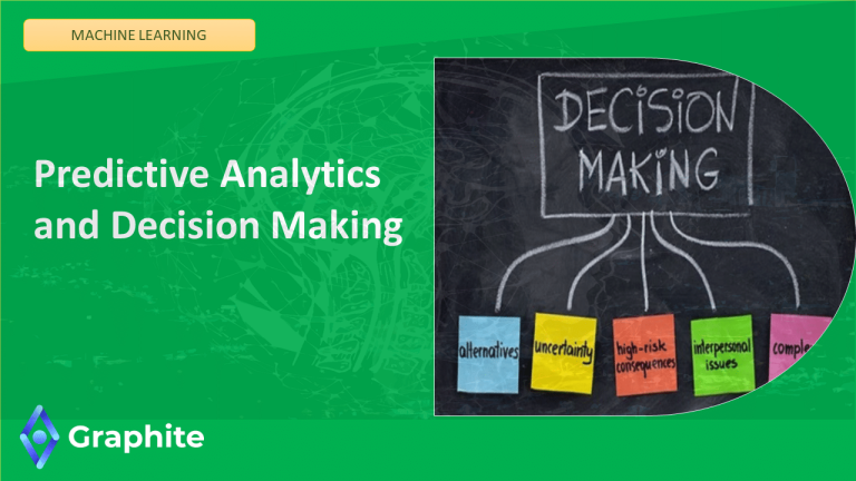 Unlock the Power of Data with Predictive Analytics and Decision Making